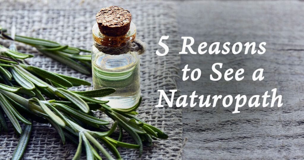 Top five reasons you should visit a naturopath. - Roigard Naturopathic